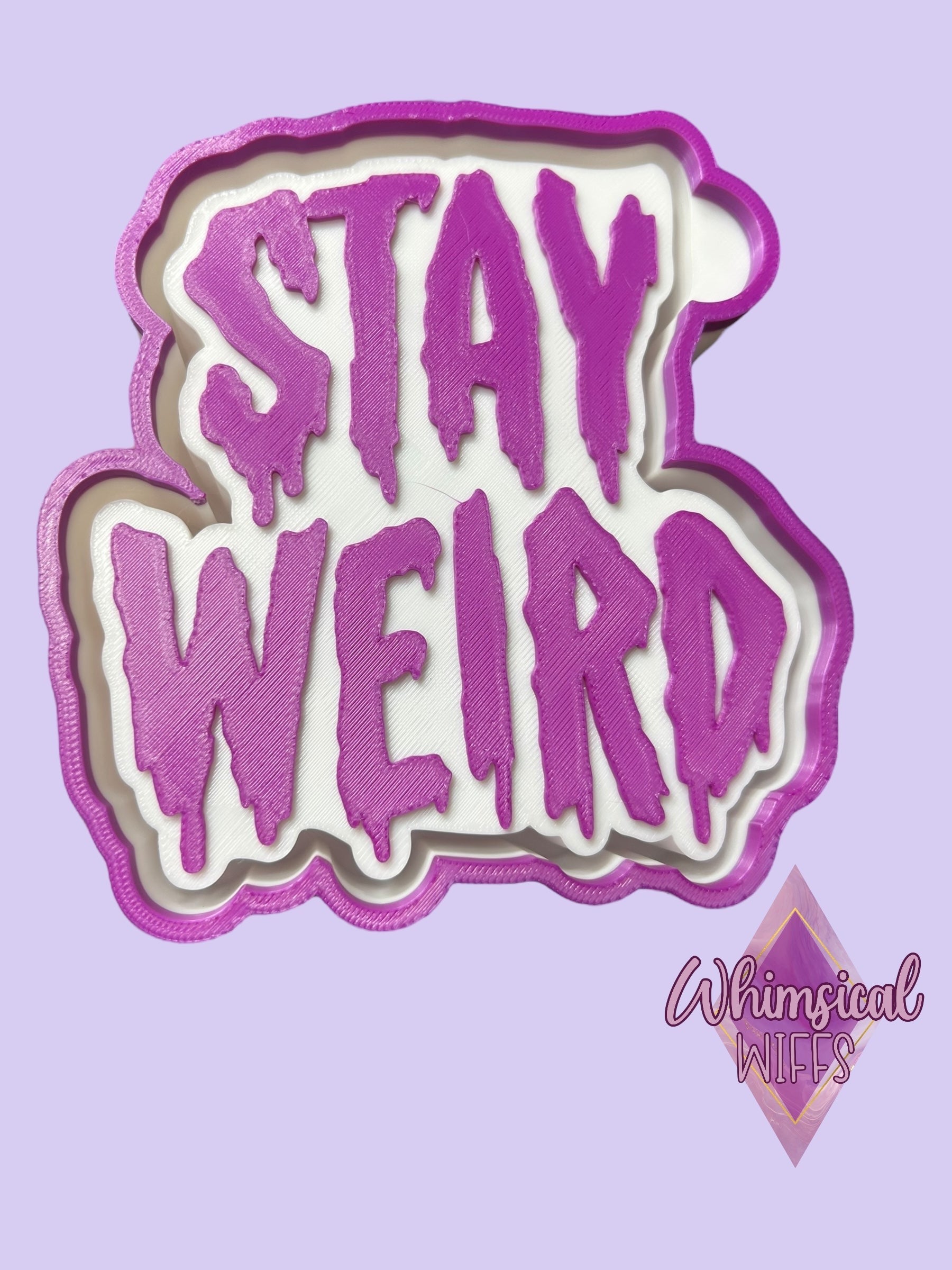 STAY WEIRD STL/SVG FILE – Whimsical Wiffs Freshie Molds & More